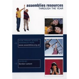 Assemblies Resources Through the Year - Gordon Lamont - SPCK Publishing