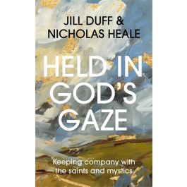 Held in God's Gaze - Jill Duff|Nicholas Heale - SPCK Publishing